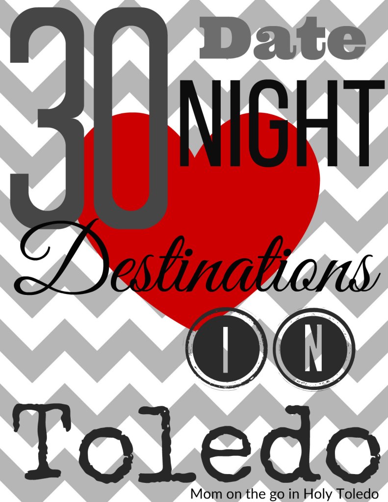 30 Date Night Destinations in Toledo – Mom on the go in Holy Toledo