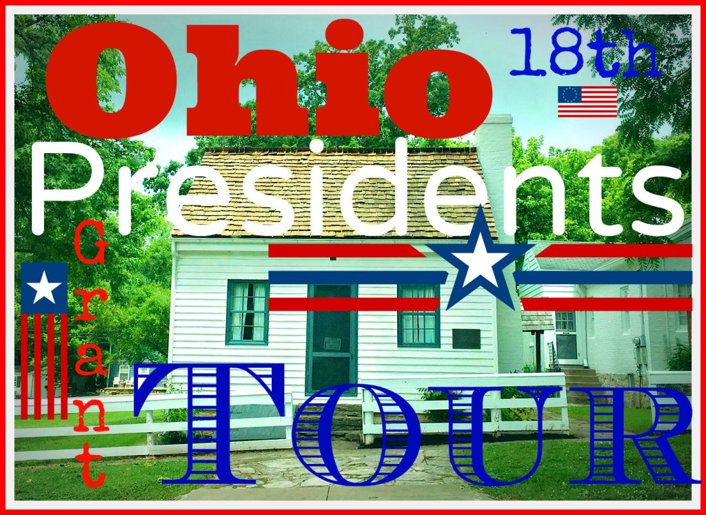 Ohio Presidents Tour: Grant’s Birthplace – Mom on the go in Holy Toledo
